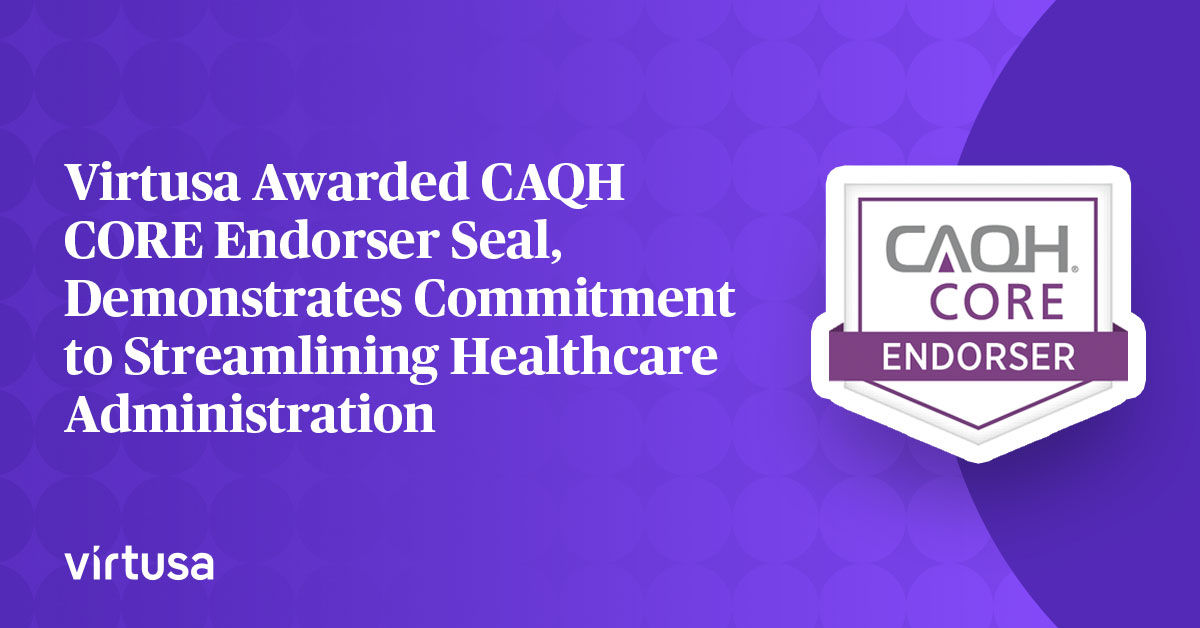 Virtusa Awarded CAQH CORE Endorser Seal, Demonstrates Commitment to ...